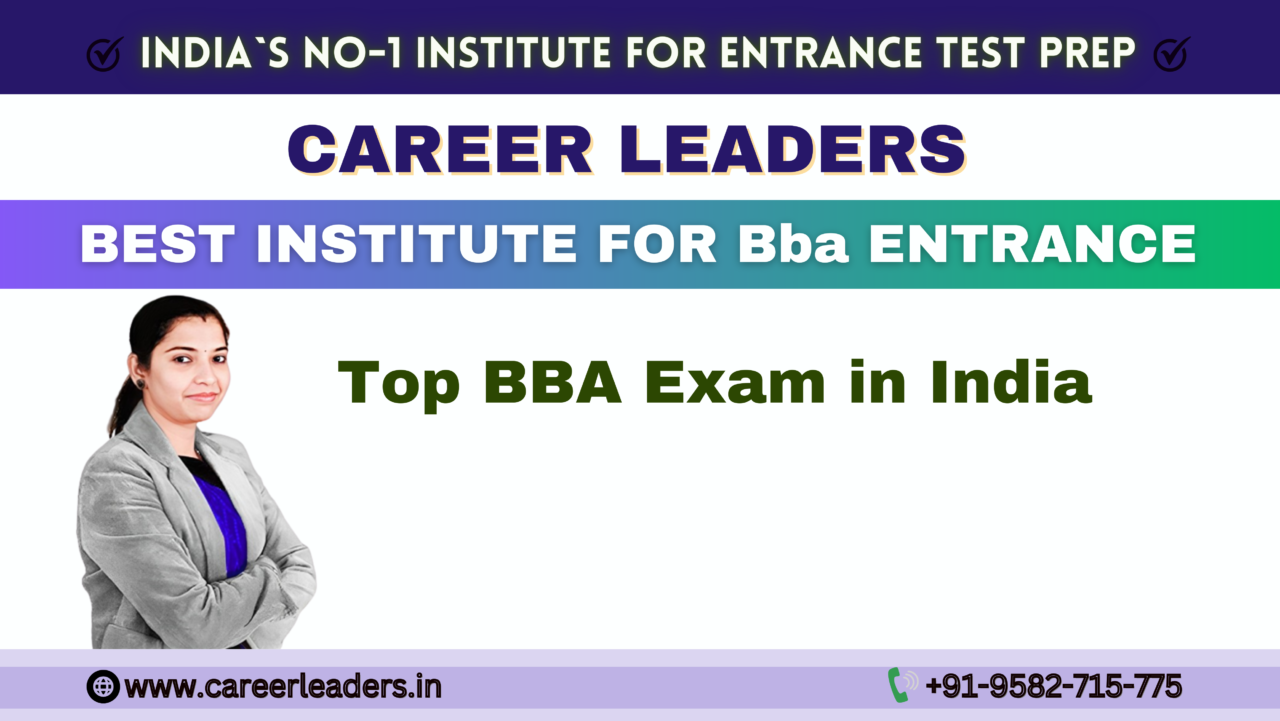 Top BBA Entrance Exam in India - Career Leaders