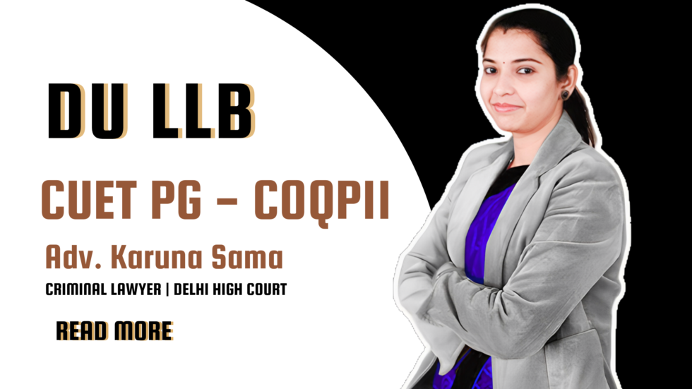 DU LLB Entrance 2025 : Complete Guide To CUET PG (COQP11)